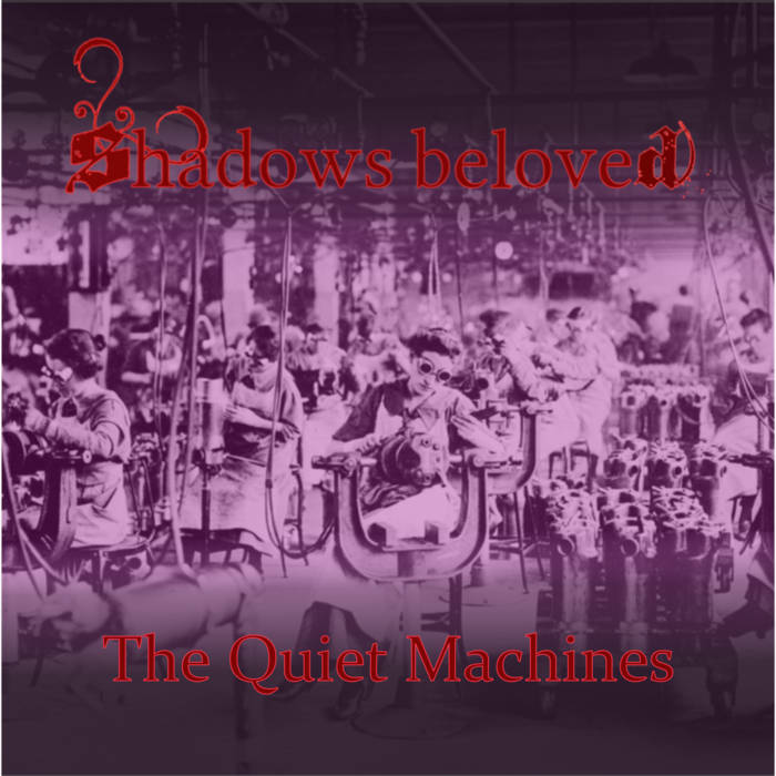 the-quiet-machines – Sounds and Shadows
