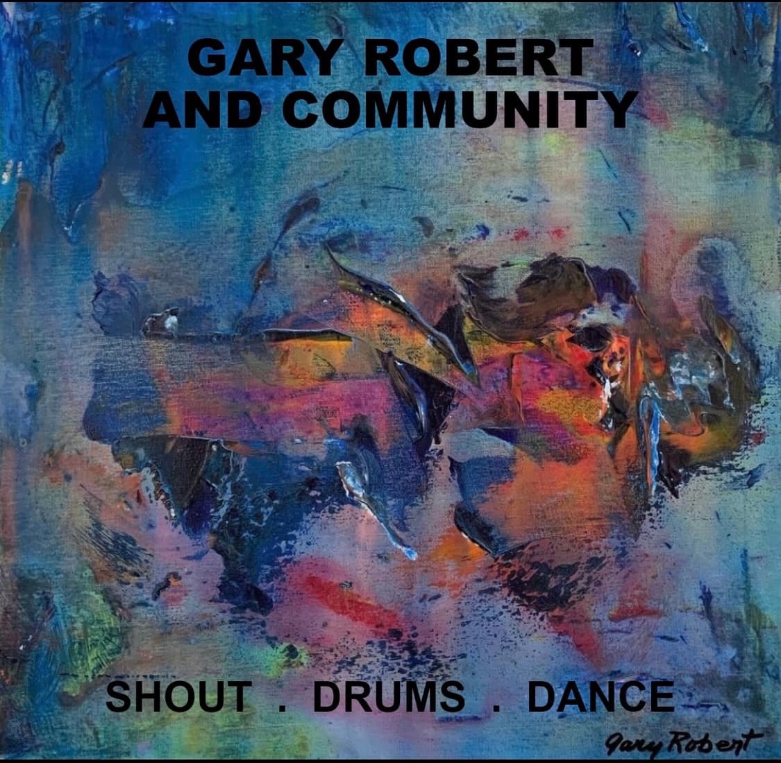 SHOUT.DRUMS.DANCE by Gary Robert and Community – Sounds and Shadows